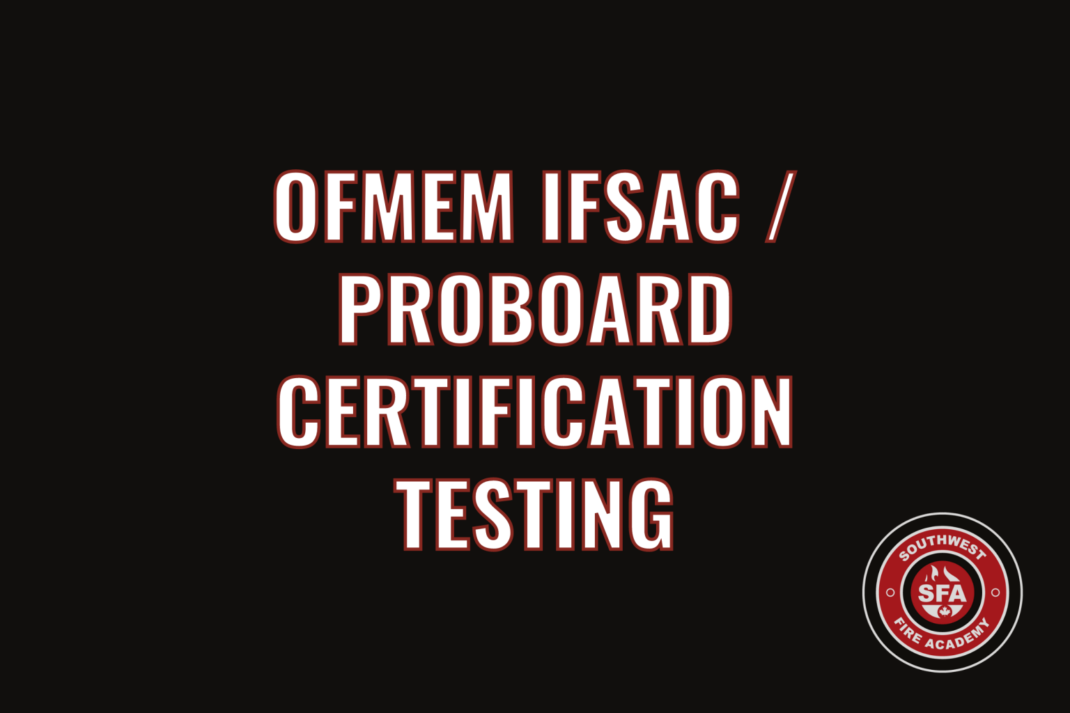 Courses & Testing - Southwest Fire Academy